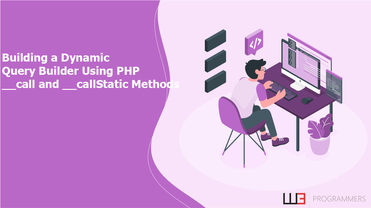 Building A Query Builder Using Php Call And Callstatic Method